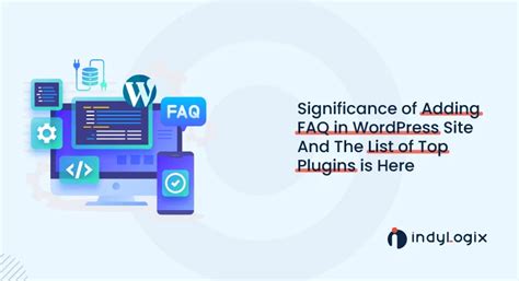Significance Of Adding FAQ In WordPress Site And The List Of Top Plugins Is Here Indylogix