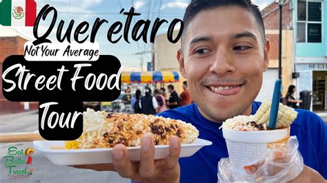 Street Food Tour Queretaro Mexican Street Food Youtube