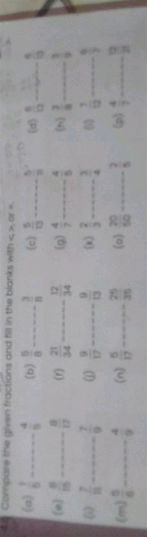 Compare The Given Fractions And Fill In The Blanks With