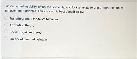 Solved Factors Including Ability Effort Task Difficulty