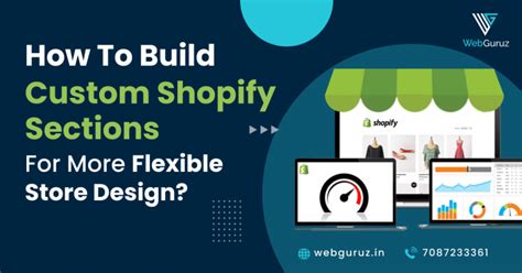 How To Build Custom Shopify Sections For More Flexible Store Design Blog