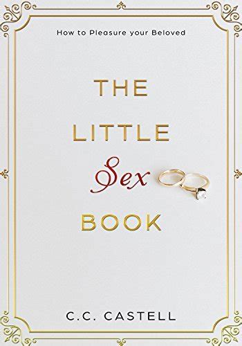 The Babe Sex Book How To Pleasure Your Beloved By C C Castell Goodreads