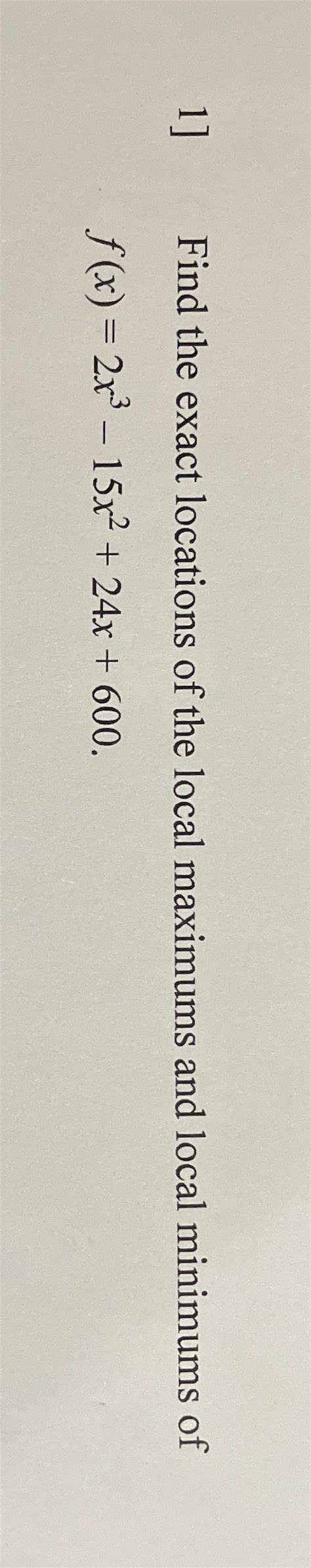 solved 1] ﻿find the exact locations of the local maximums