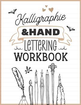 Kalligraphie And Hand Lettering Workbook Kalligraphie Übungsheft Mit Praktischen Vorlagen Und