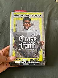 Crazy Faith Its Only Crazy Until It Happens Todd Michael