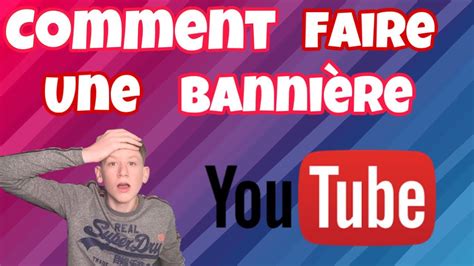 Faire Une BanniÈre Youtube En 2020 Youtube