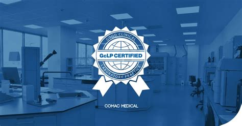 Comac Medical Laboratory Achieves Gclp Accreditation Comac Medical