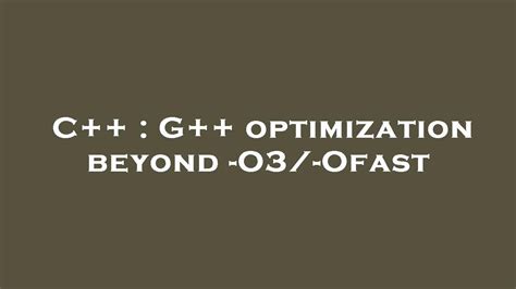 C G Optimization Beyond O3 Ofast Youtube
