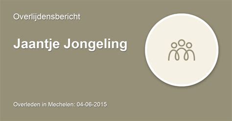 Jaantje Jongeling 4 Juni 2015 • Overlijdensbericht En Condoleances Mensenlinq