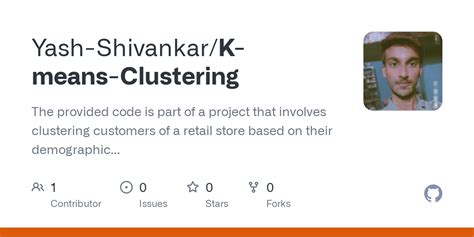 Github Yash Shivankar K Means Clustering The Provided Code Is Part Of A Project That Involves