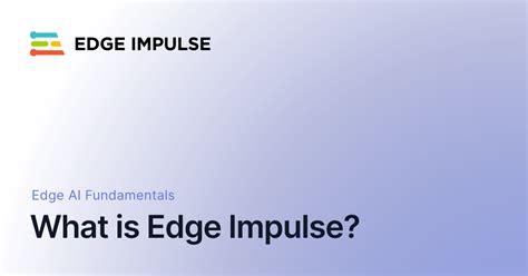 what is edge impulse edge impulse documentation