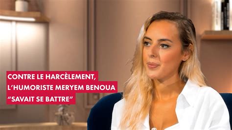 Contre Le Harcèlement Lhumoriste Meryem Benoua Savait Se Battre