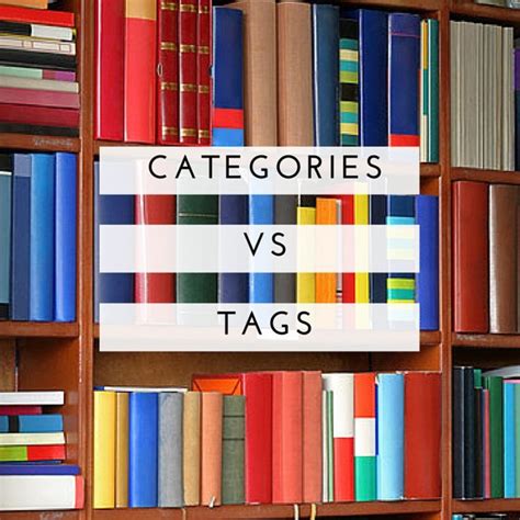 Categories Vs Tags How Do I Use Them On My Blog