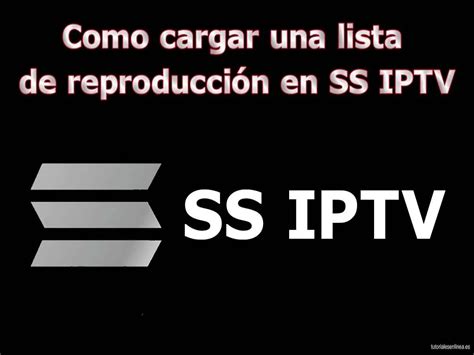 Como Cargar Una Lista De Reproducción En Ss Iptv