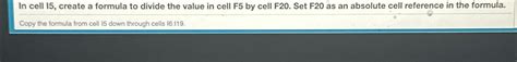 Solved In Cell Create A Formula To Divide The Value In Chegg