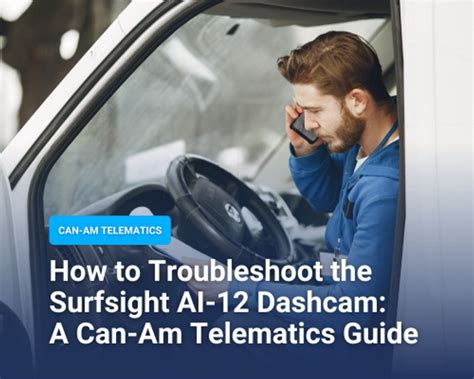 How To Troubleshoot The Surfsight Ai 12 Dashcam A Can Am Telematics Guide