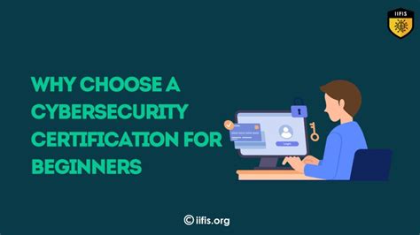 Why Choose A Cybersecurity Certification For Beginners Iifis