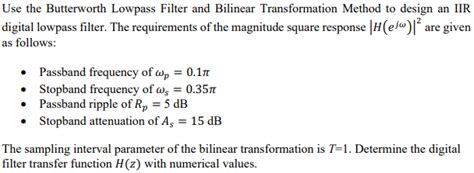 Solved Use The Butterworth Lowpass Filter And Bilinear Chegg