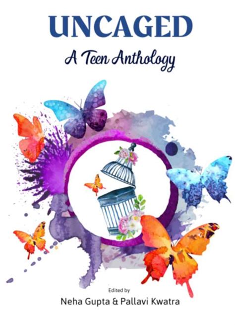 Uncaged A Teen Anthology By Neha Gupta Goodreads