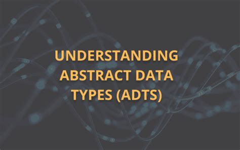 understanding abstract data type adts