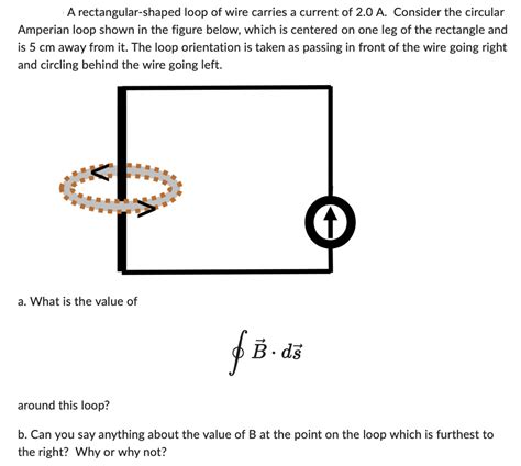 Solved A Rectangular Shaped Loop Of Wire Carries A Current Of 20a