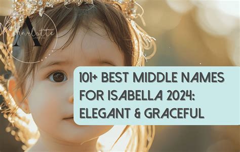 101 Best Middle Names For Isabella 2025 Elegant And Graceful