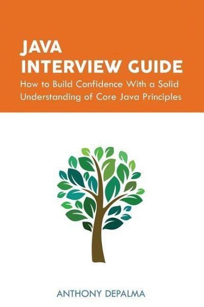 Java Interview Guide How To Build Confidence With A Solid Understanding Of Core Von Anthony