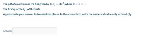 solved the pdf of a continuous rv x is given by f 0 3x2