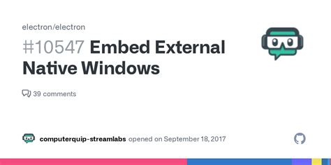Embed External Native Windows · Issue 10547 · Electronelectron · Github