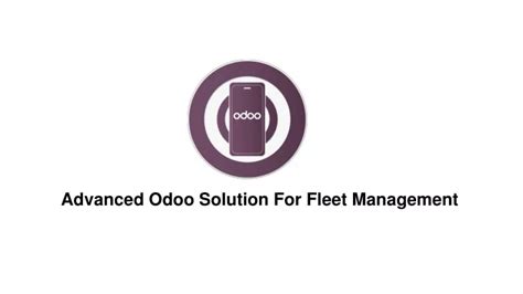 Ppt Advanced Odoo Solution For Fleet Management Powerpoint Presentation Id11453552