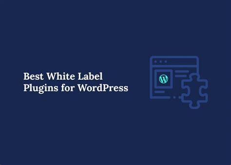 20 Best White Label Plugins For Wordpress Free And Premium