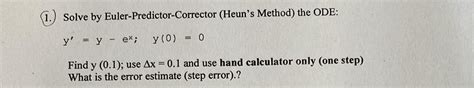 solved 1 solve by euler predictor corrector heun s