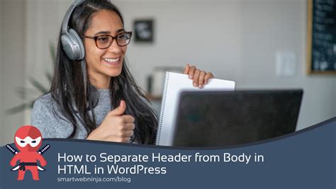 How To Separate Header From Body In HTML In WordPress Smart Web Ninja