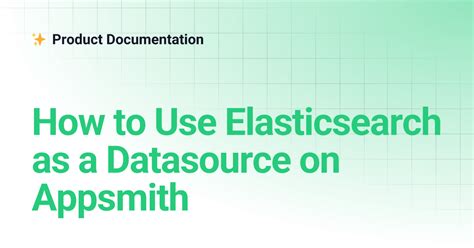 how to use elasticsearch as a datasource on appsmith product