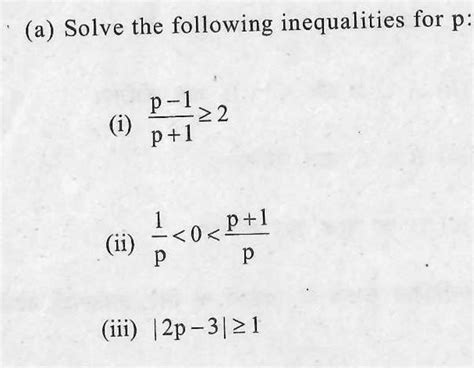 Solved A ﻿solve The Following Inequalities For P