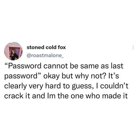 “password Cannot Be Same As Last Password” Rwhitepeopletwitter