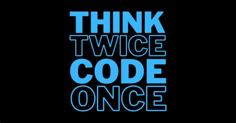 think twice code once twice code sticker teepublic