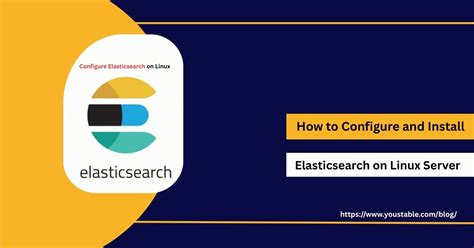 Guide étape Par étape Pour Configurer Efficacement Elasticsearch Sur Linux
