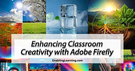 Enhancing Classroom Creativity With Adobe Firefly Enabling Learning Llc