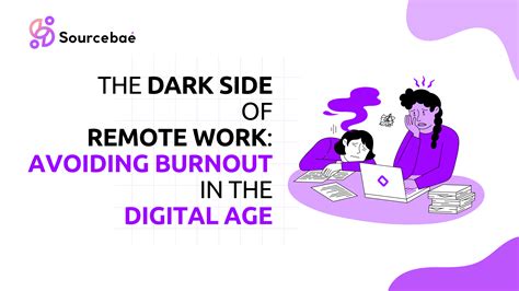 The Dark Side Of Remote Work Avoiding Burnout In The Digital Age