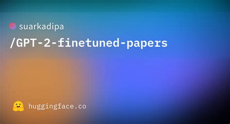 Suarkadipagpt 2 Finetuned Papers · Hugging Face