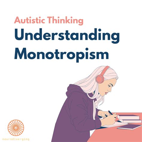 Autistic Thinking Understanding Monotropism Neurodiverging