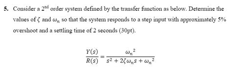 solved 5 consider a 2nd order system defined by the transfer function