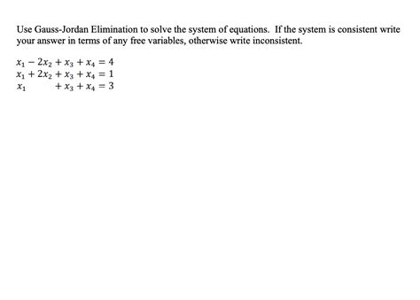 Solved Use Gauss Jordan Elimination To Solve The System Of