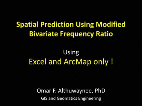 How To Use Frequency Ratio With Arcmap And Excel For Prediction Pptx