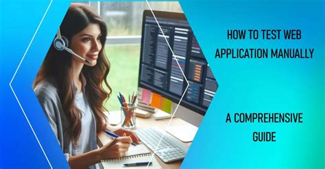 How To Test Web Application Manually A Quick Guide Ai Generator Reviews Ml Nlp Ai News