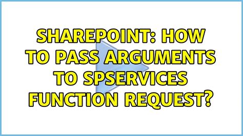 Sharepoint How To Pass Arguments To Spservices Function Request Youtube