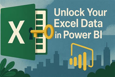 Unlock Your Excel Data In Power Bi A Beginners Guide To Connecting
