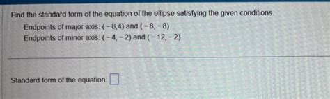 solved find the standard form of the equation of the ellipse