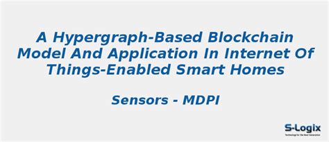 A Hypergraph Based Blockchain Model And Application In Iot S Logix